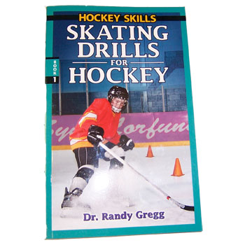 Skating Drills for Hockey; Dr. Randy Gregg (Book 1)