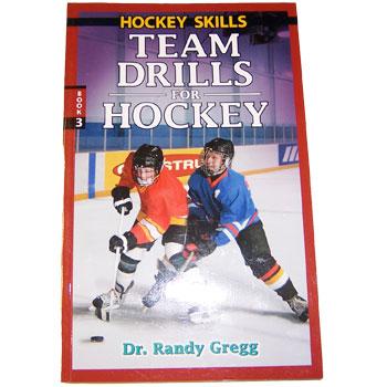 Team Drills for Hockey Dr. Randy Gregg (Book 3)