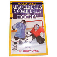 Advanced Drills and Goalie Drills Dr. Randy Gregg (Book 4)